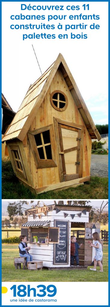 Cabane enfant : 11 idées pour construire une cabane en bois